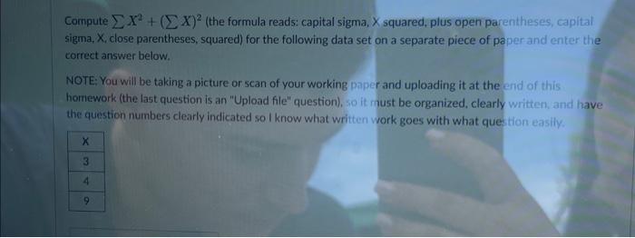 Solved Compute ∑X2+(∑X)2 (the formula reads: capital sigma, | Chegg.com