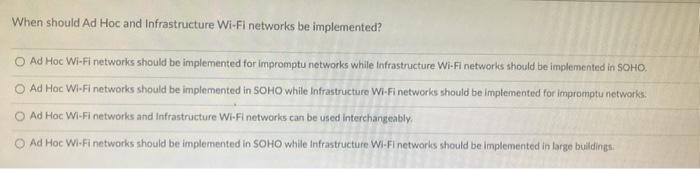 Solved When should Ad Hoc and Infrastructure Wi-Fi networks | Chegg.com