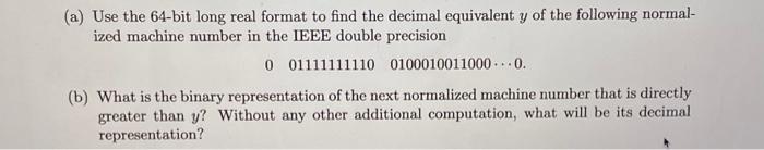 Solved (a) Use the 64-bit long real format to find the | Chegg.com