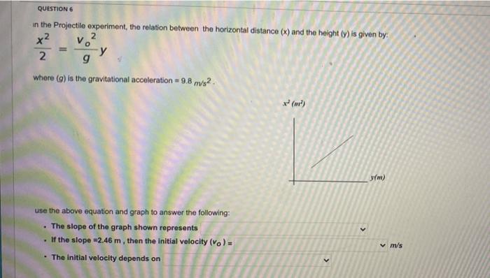 Solved QUESTION 6 in the Projectile experiment, the relation | Chegg.com