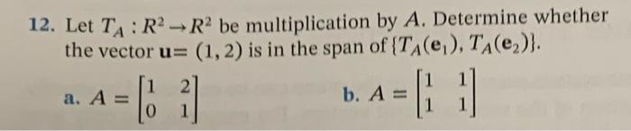 Solved 12. Let TA:R2→R2 be multiplication by A. Determine | Chegg.com