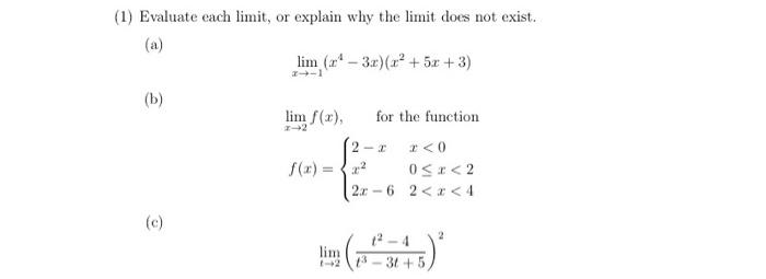 Solved (1) Evaluate each limit, or explain why the limit | Chegg.com