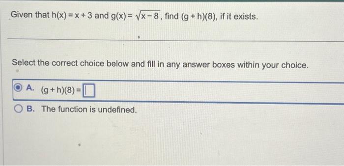 Solved Given that h(x) = x+3 and g(x)=√√x-8, find (g+h)(8), | Chegg.com