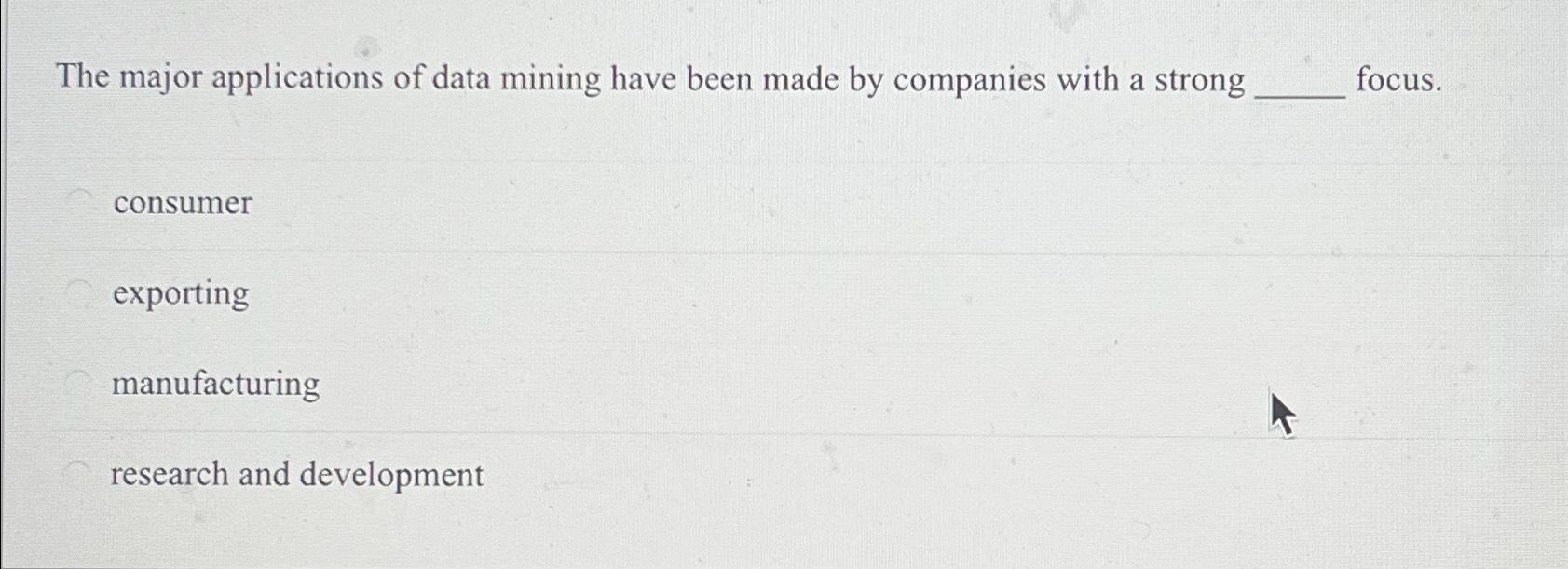 Solved The major applications of data mining have been made | Chegg.com