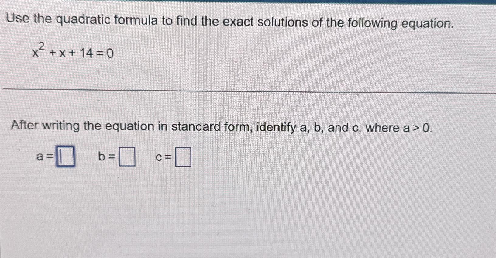 Solved Use the quadratic formula to find the exact solutions | Chegg.com