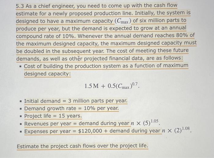 Solved 5.3 As a chief engineer, you need to come up with the | Chegg.com