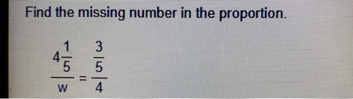 Solved Find the missing number in the proportion. 1 Alalw = | Chegg.com