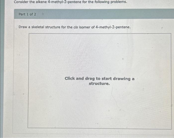 Solved Draw A Skeletal Structure For The Cis Isomer Of