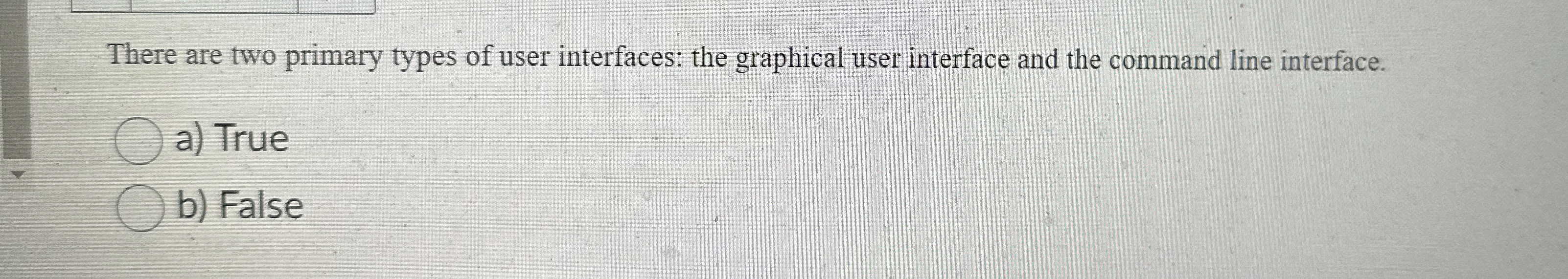 Solved There are two primary types of user interfaces: the | Chegg.com
