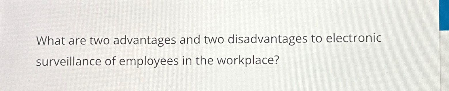 Solved What are two advantages and two disadvantages to | Chegg.com