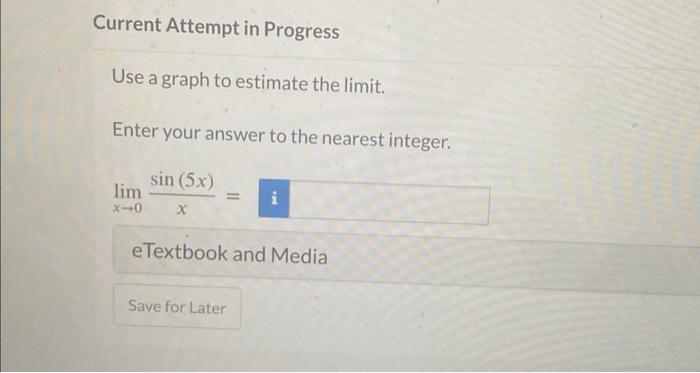 Solved Use a graph to estimate the limit. Enter your answer | Chegg.com