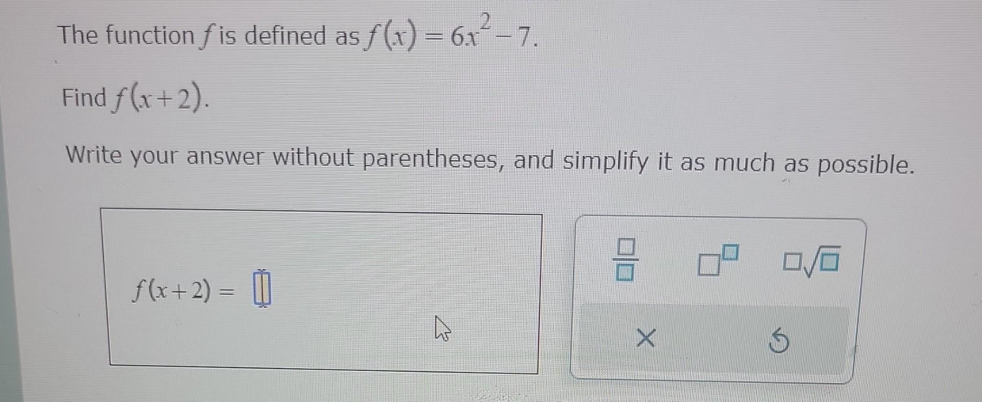Solved The function f is defined as f(x)=6x2−7 Find f(x+2) | Chegg.com