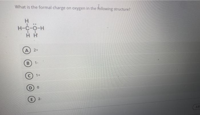 Solved What is the formal charge on oxygen in the following | Chegg.com