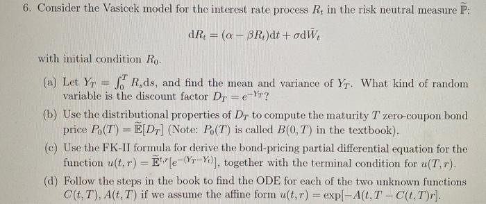 Solved P : 6. Consider the Vasicek model for the interest | Chegg.com