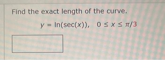Solved Find the exact length of the curve. | Chegg.com