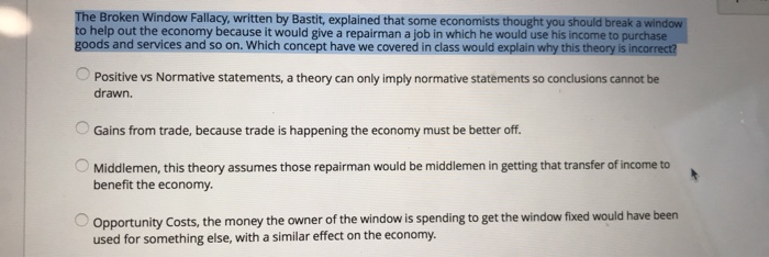 Solved The Broken Window Fallacy, written by Bastit, | Chegg.com