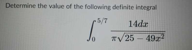 Solved Determine the value of the following definite | Chegg.com