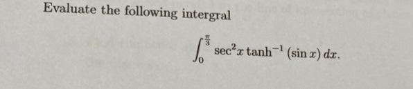 Solved Evaluate the following intergral | Chegg.com