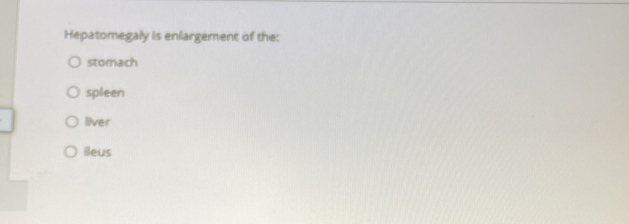 Solved Hepatomegaly is enlargement of | Chegg.com