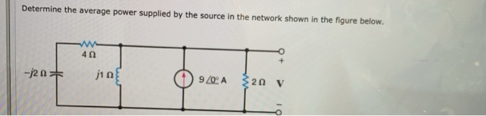 Solved Determine the average power supplied by the source in | Chegg.com