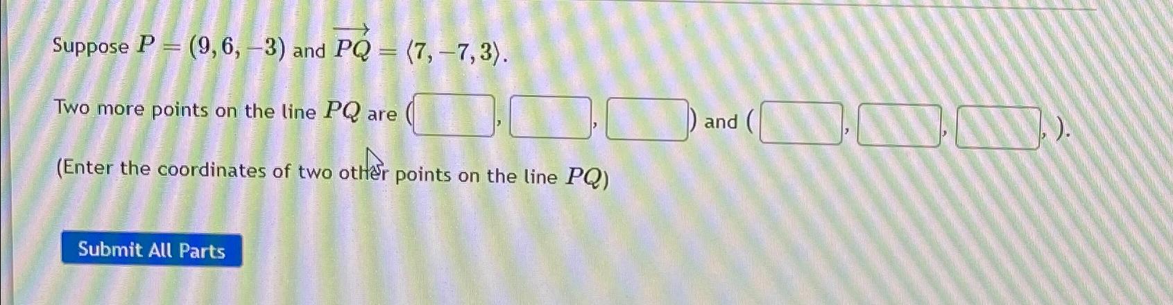 Solved Suppose P=(9,6,-3) ﻿and vec(PQ)=(:7,-7,3:).Two more | Chegg.com