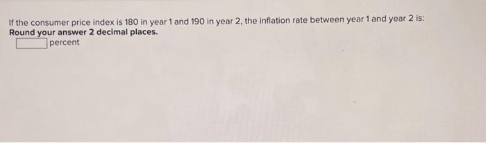 Solved If the consumer price index is 180 in year 1 and 190 | Chegg.com