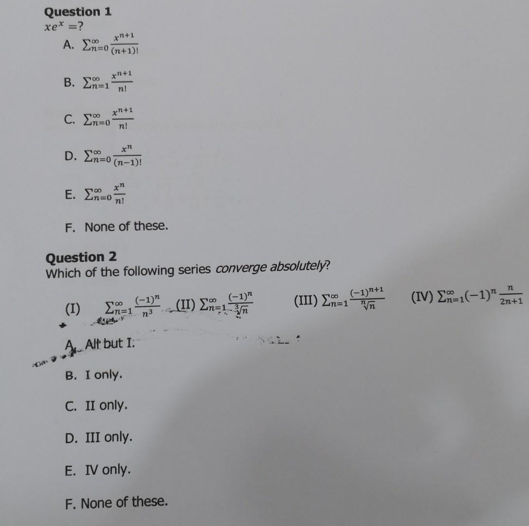 Solved Question 1 xex= ? A. ∑n=0∞(n+1)!xn+1 B. ∑n=1∞n!xn+1 | Chegg.com