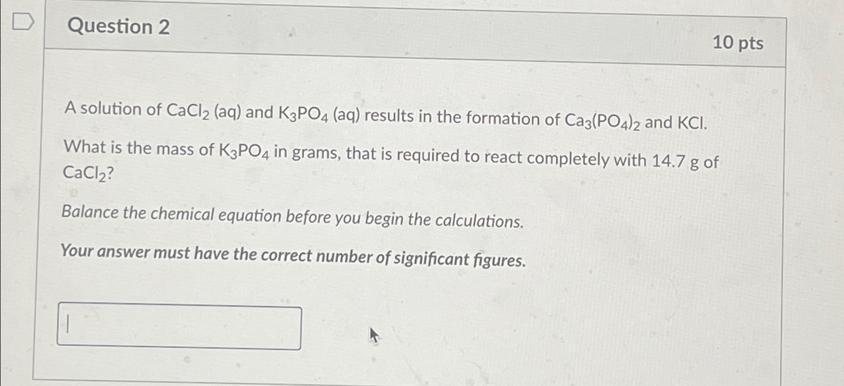 Solved Question 210ptsA solution of CaCl2(aq) ﻿and K3PO4(aq) | Chegg.com