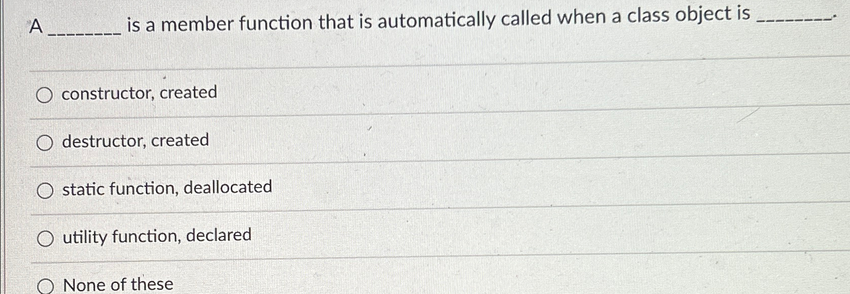 Solved A is a member function that is automatically called | Chegg.com