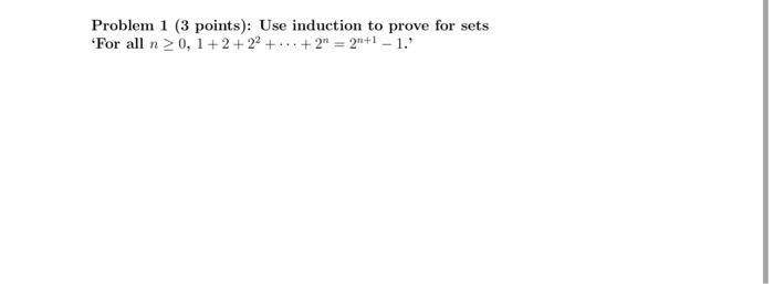 Solved Problem 1 (3 points): Use induction to prove for sets | Chegg.com