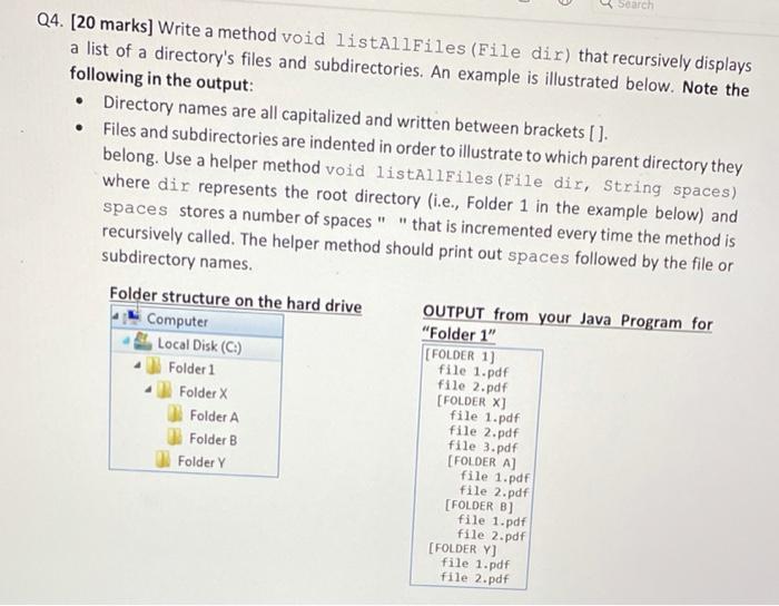 Solved Q4. [20 marks] Write a method void listAllFiles (File | Chegg.com