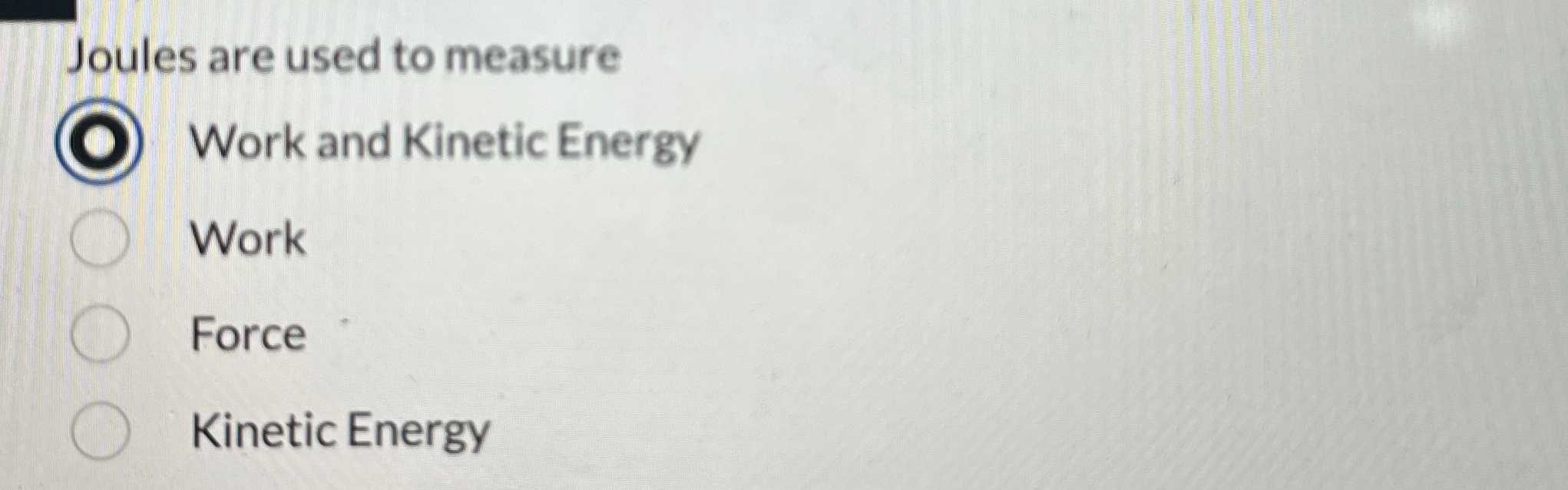 Solved Joules are used to measureWork and Kinetic | Chegg.com