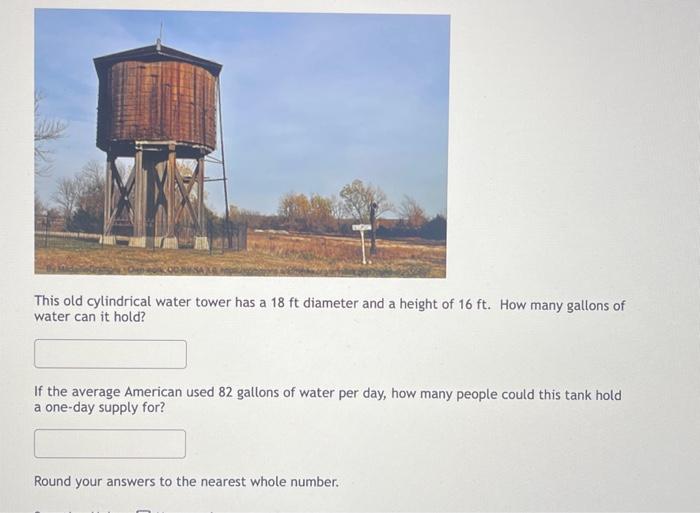 Solved This old cylindrical water tower has a 18ft diameter | Chegg.com