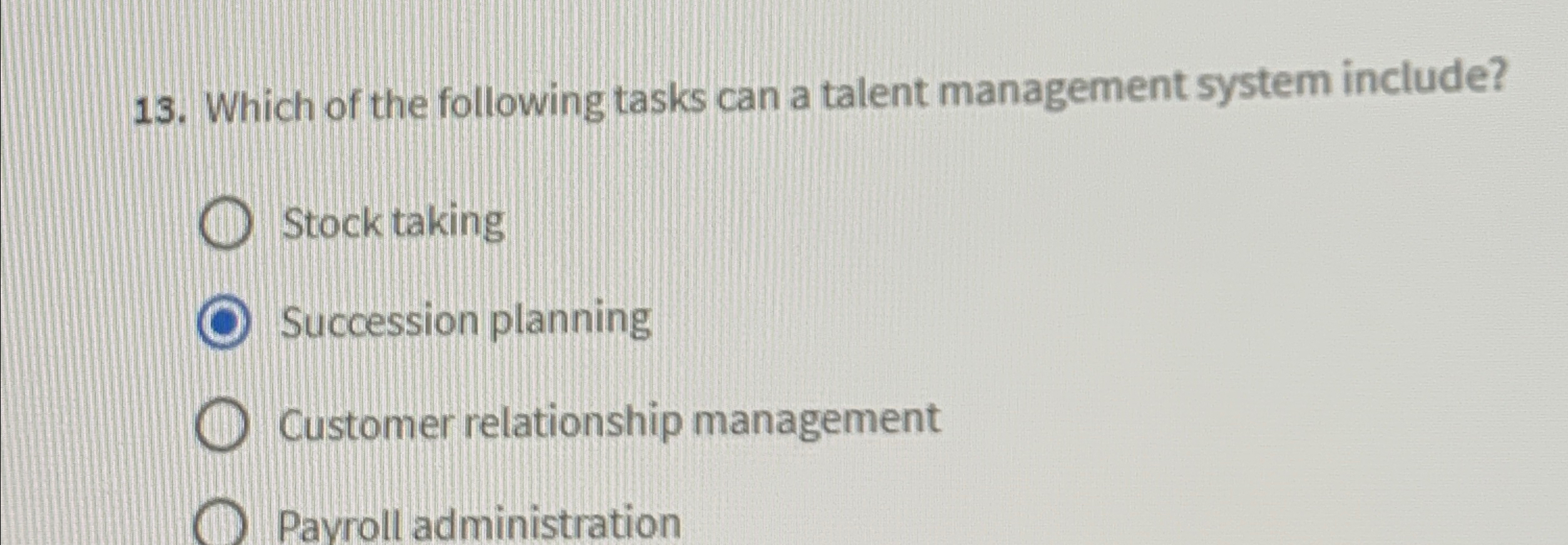 Solved Which of the following tasks can a talent management | Chegg.com