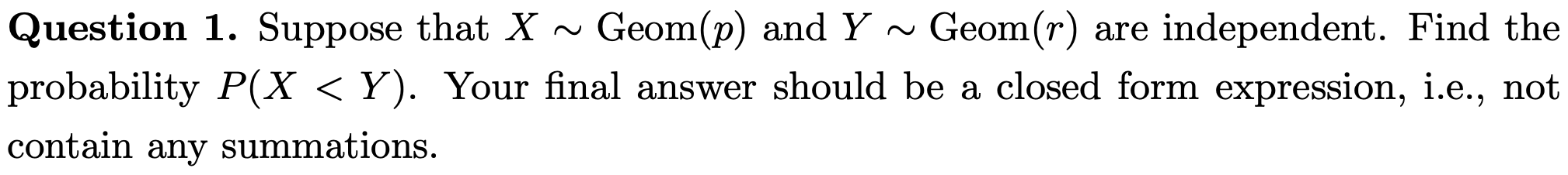 Solved Suppose that X∼Geom(p) ﻿and Y∼Geom(r) ﻿are | Chegg.com