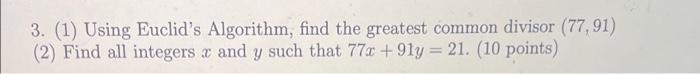 Solved 3. (1) Using Euclid's Algorithm, find the greatest | Chegg.com