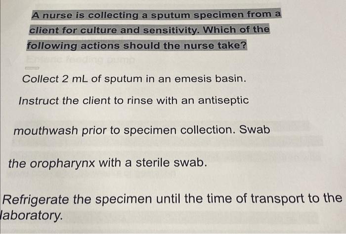 Solved A nurse is collecting a sputum specimen from a client | Chegg.com