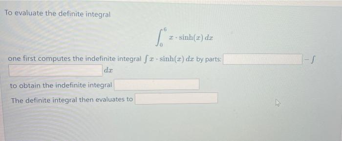 Solved To evaluate the definite integral sinh() dir - 1- / | Chegg.com