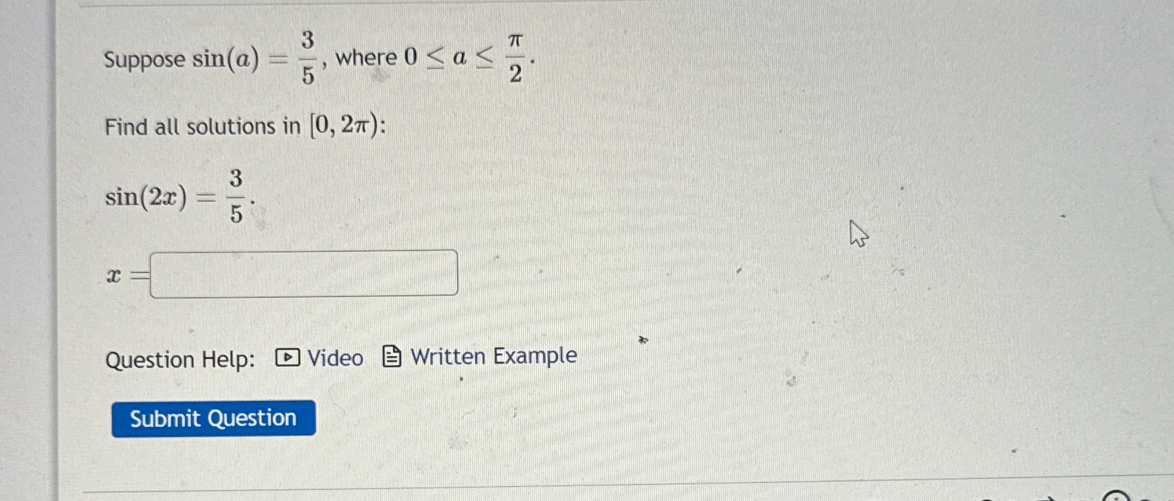 Solved Suppose sin(a)=35, ﻿where 0≤a≤π2.Find all solutions | Chegg.com