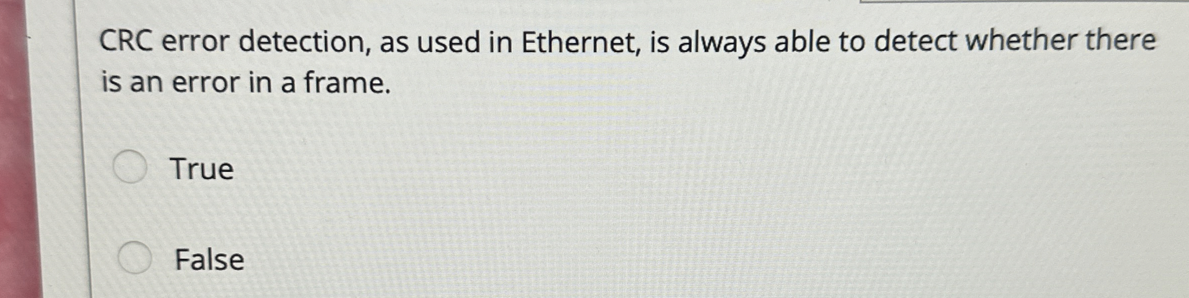 Solved CRC error detection, as used in Ethernet, is always | Chegg.com