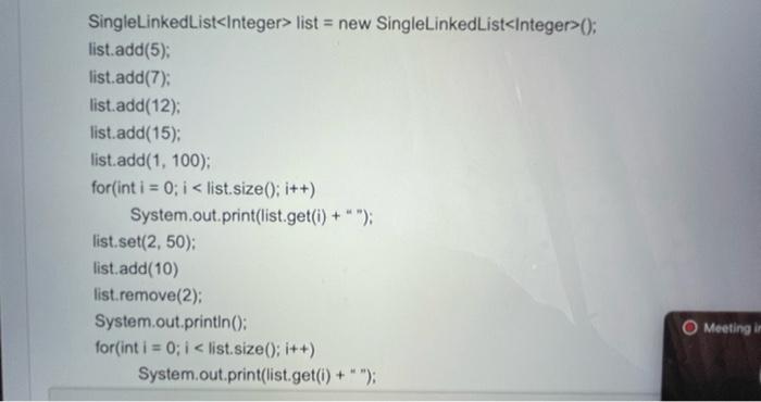 Solved SingleLinkedList> list = new SingleLinkedList>0; | Chegg.com