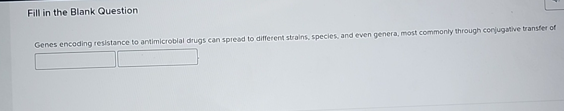 Solved Fill in the Blank QuestionGenes encoding resistance | Chegg.com