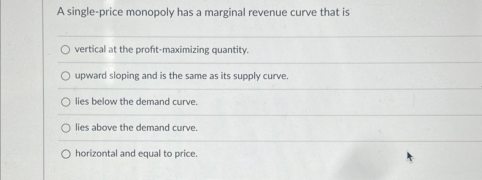 Solved A single-price monopoly has a marginal revenue curve | Chegg.com