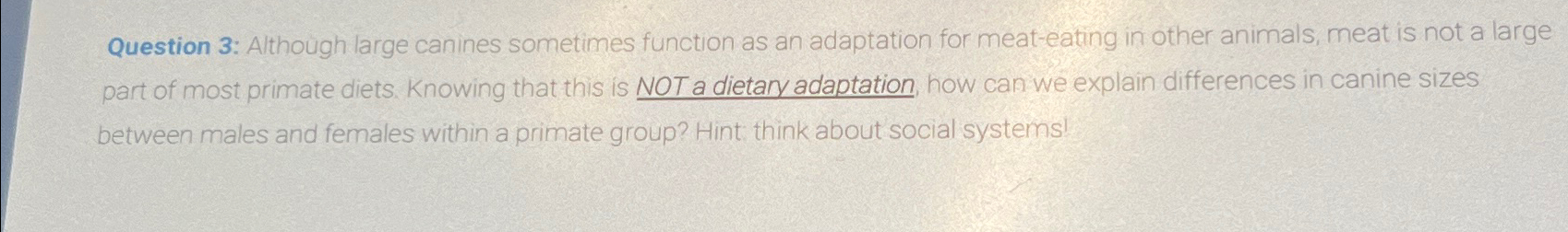 Solved Question 3: Although large canines sometimes function | Chegg.com