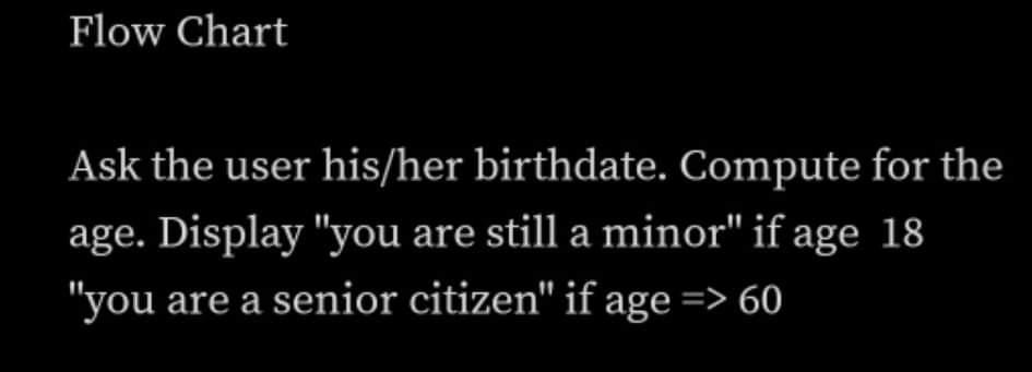 Solved Flow Chart Ask the user his/her birthdate. Compute | Chegg.com