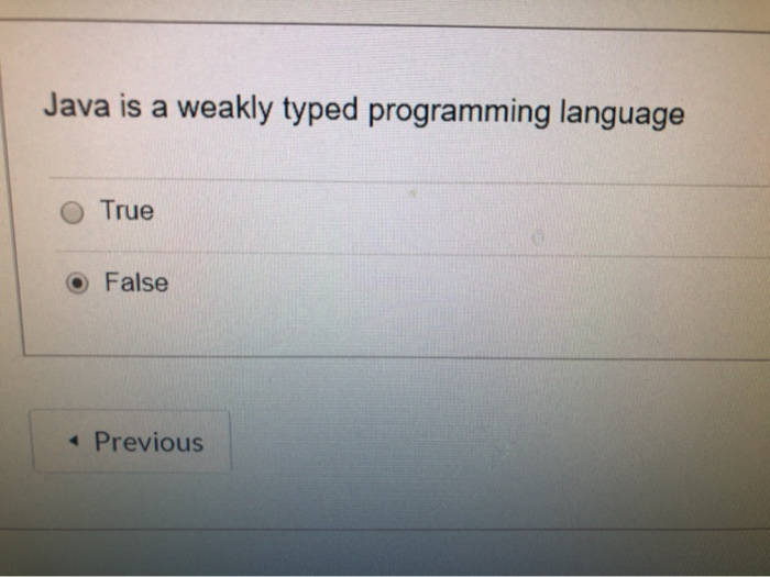 Solved Java is a weakly typed programming language True O | Chegg.com