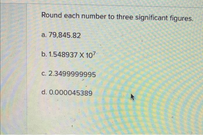 Solved Round each number to three significant figures. a. | Chegg.com