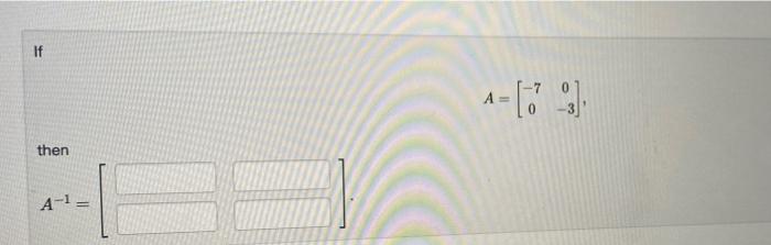 Solved If then A-1 | Chegg.com