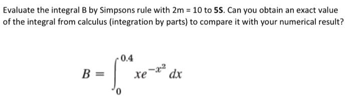 Solved Evaluate the integral B by Simpsons rule with 2 m=10 | Chegg.com