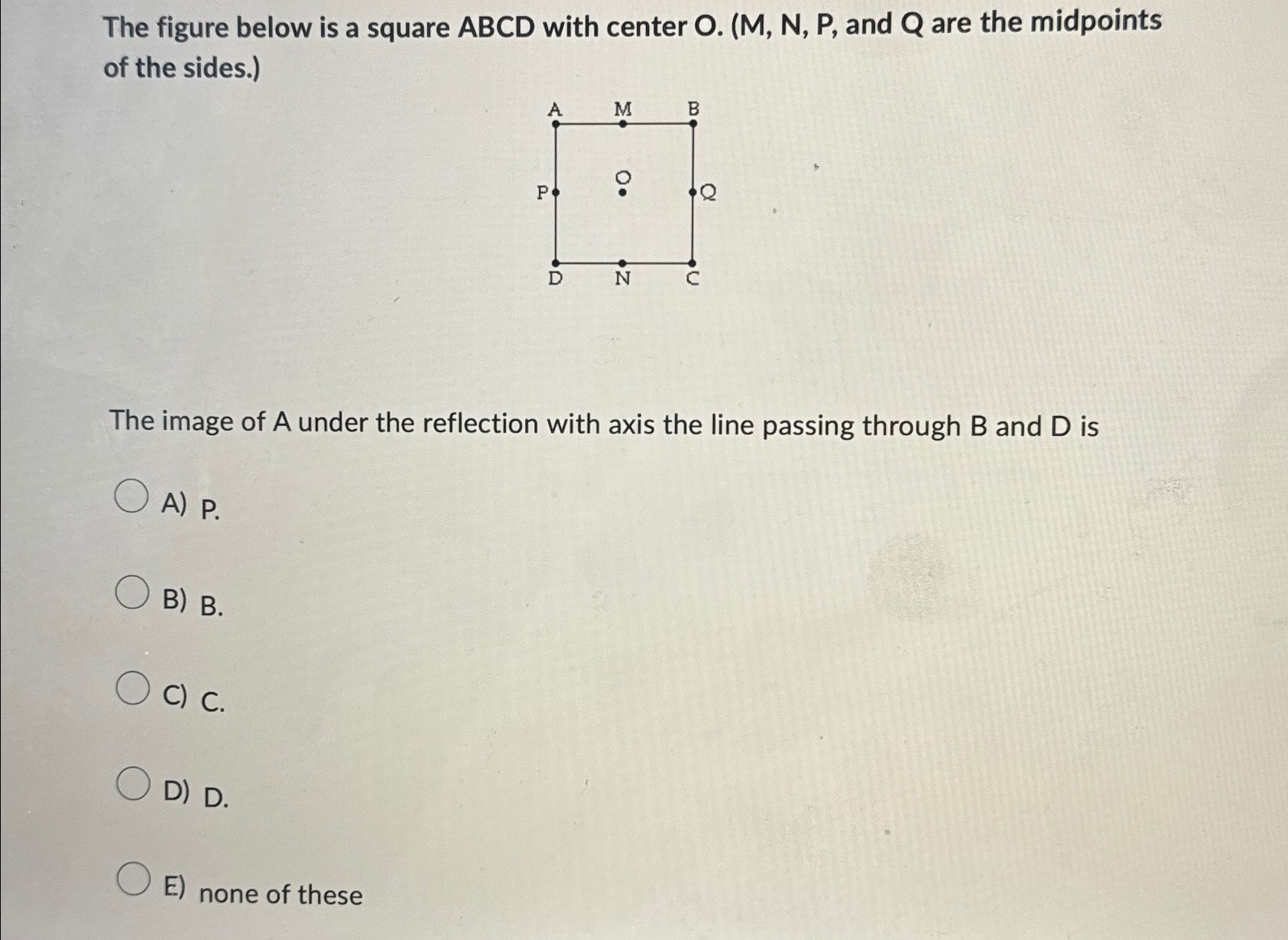Solved The figure below is a square ABCD with center , ﻿and | Chegg.com